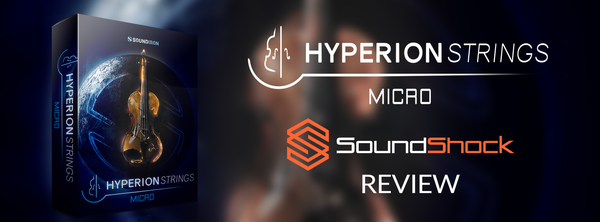 Hyperion Strings Micro Soundshock Review – Soundiron